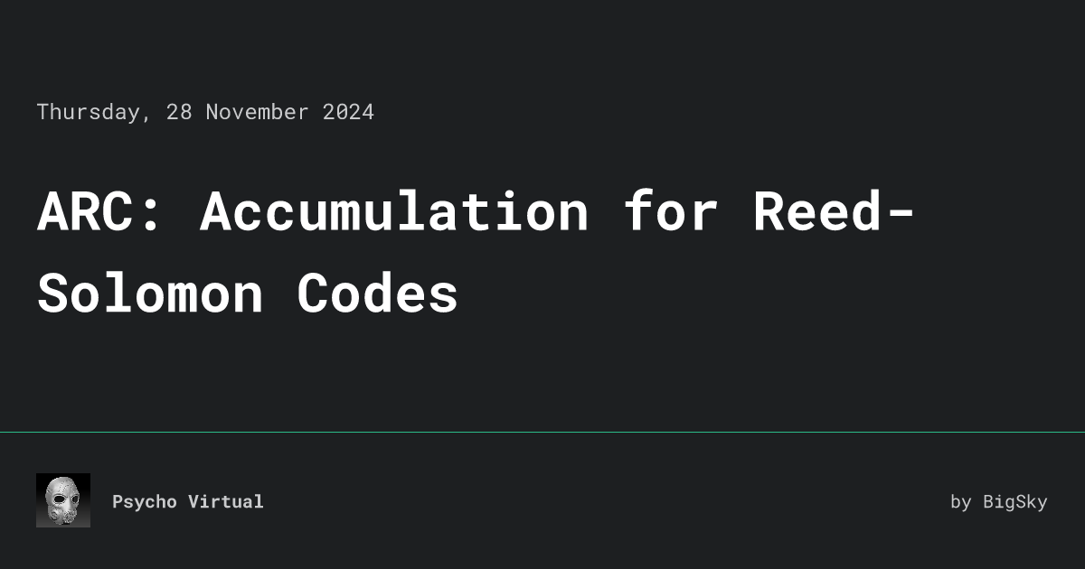 ARC: Accumulation for Reed-Solomon Codes • Psycho Virtual